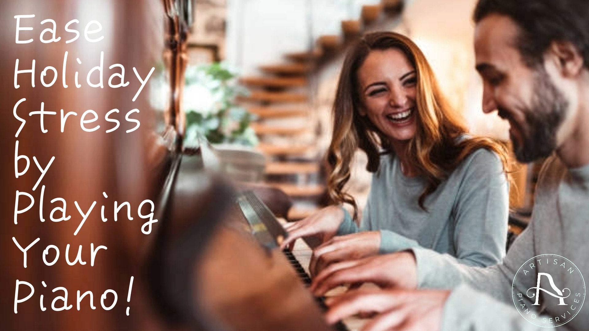 Ease Holiday Stress by Playing Your Piano! | Artisan Piano Services