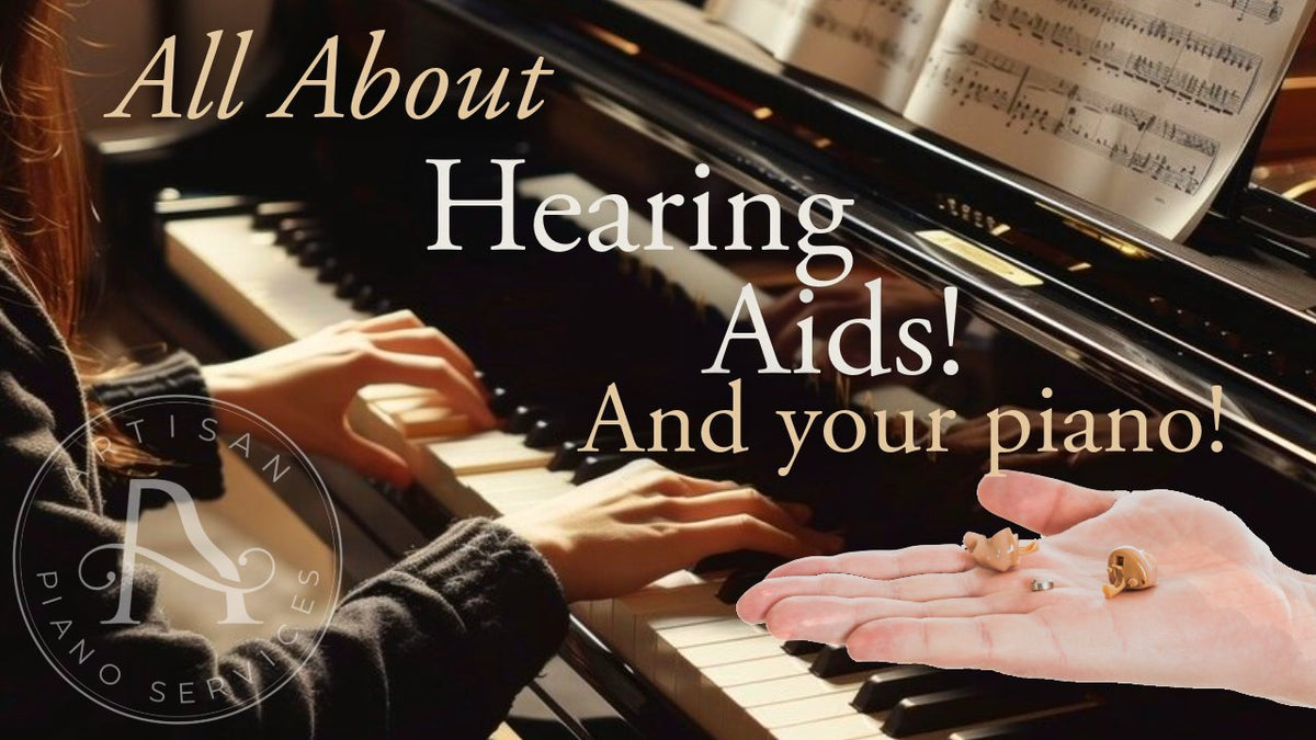 Hearing Aids and your Piano! | Artisan Piano Services